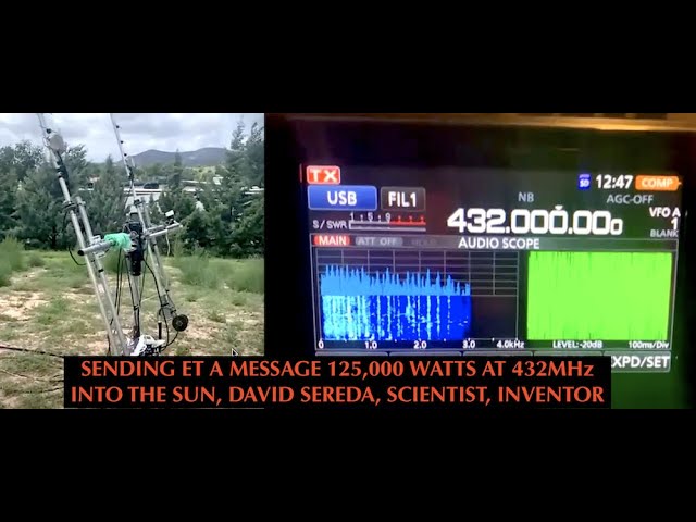 Sending Signals to ET, They Responded, 125,000 Watts & 432 MHz into the ...