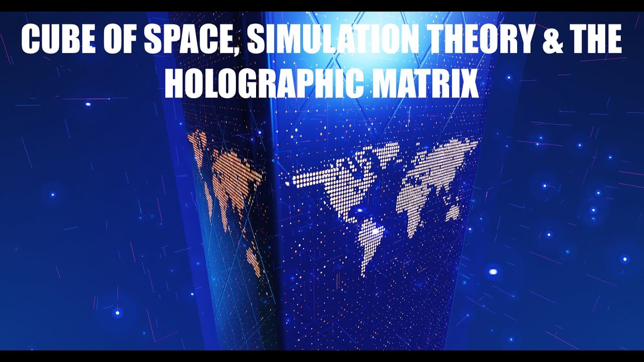 Cube Of Space Simulation Theory And Holographic Matrix Comparing Modern